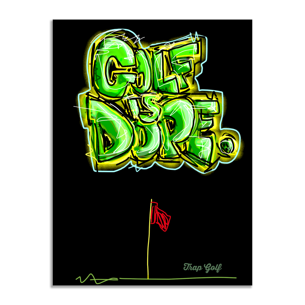 Golf Is Dope Sketch Poster – Trap Golf