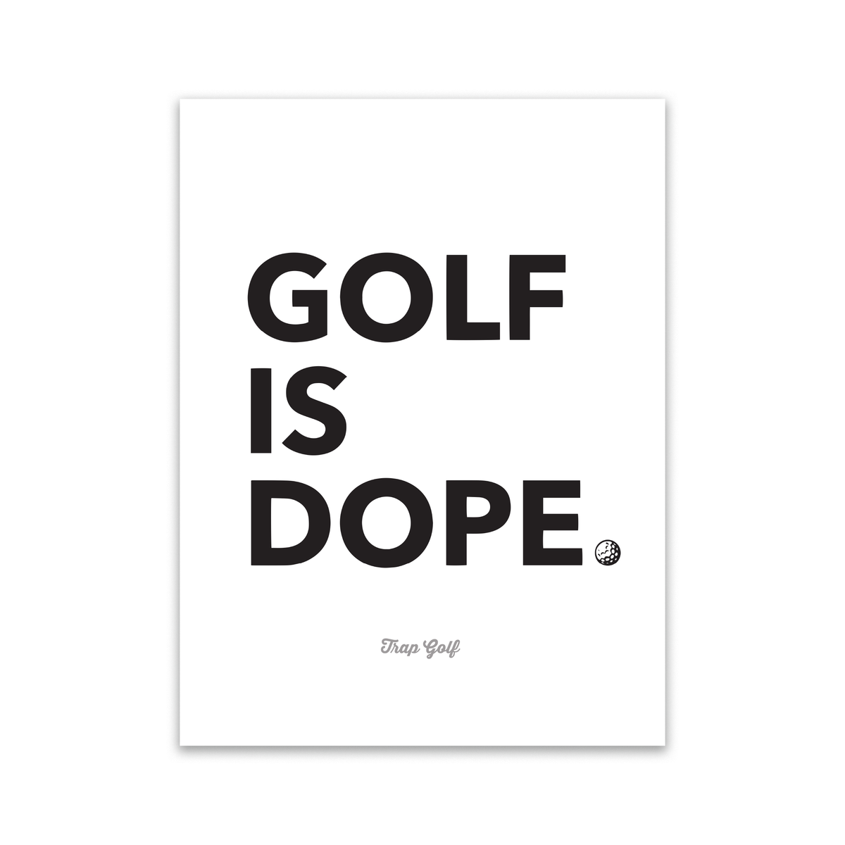 GOLF IS DOPE Poster – Trap Golf
